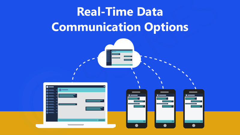 Top 3 Real Time Data Communication Options